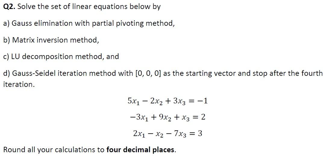 Solved Q2. Solve the set of linear equations below by a) | Chegg.com