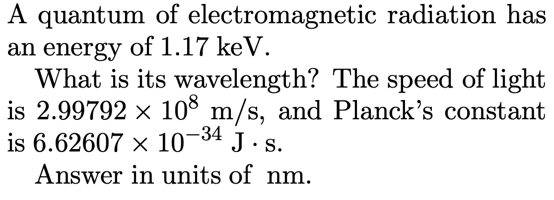Solved A quantum of electromagnetic radiation has an energy | Chegg.com