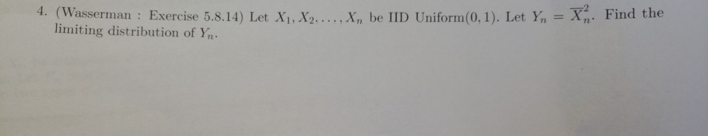 Solved 4. (Wasserman : Exercise 5.8.14) Let Xi, X2.. .. ,X, | Chegg.com