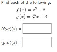 Solved Find each of the following. f(x)=x3−8 g(x)=3x+8 | Chegg.com