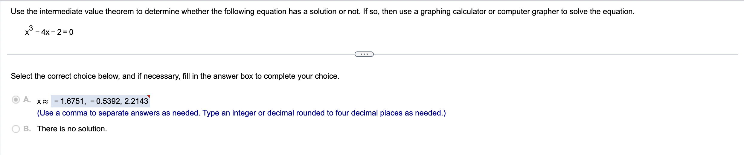 Solved x3−4x−2=0 Select the correct choice below, and if | Chegg.com