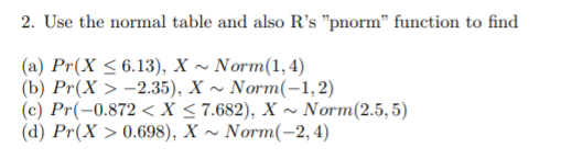 Solved 2. Use the normal table and also R's "pnorm” function | Chegg.com