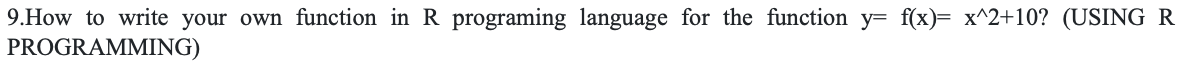 Solved Using R programming: How to write your own function | Chegg.com