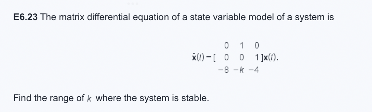 Solved E6.23 The matrix differential equation of a state | Chegg.com