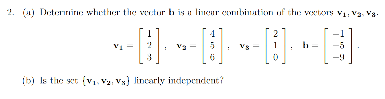 Solved 2. (a) Determine whether the vector b is a linear | Chegg.com
