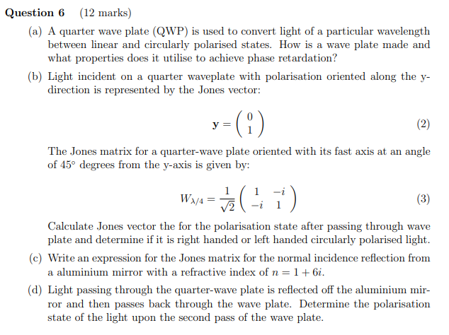 Solved Question 6 (12 marks) (a) A quarter wave plate (QWP) | Chegg.com
