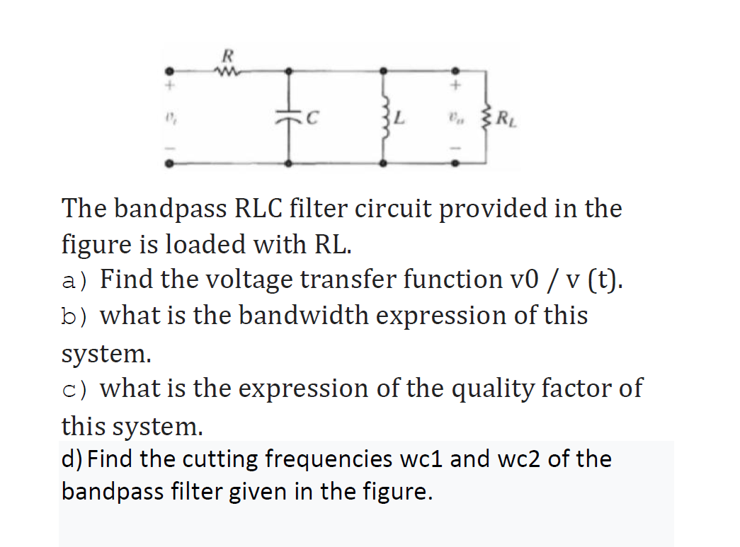 Solved The bandpass RLC filter circuit provided in the | Chegg.com