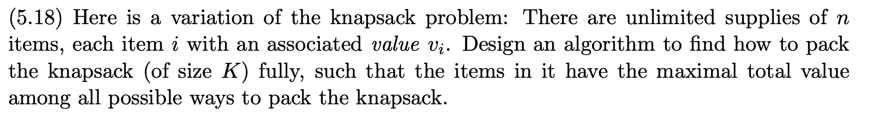 Solved (5.18) Here is a variation of the knapsack problem: | Chegg.com