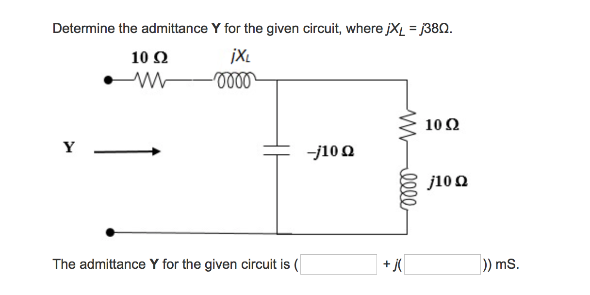 Solved Determine the admittance Y for the given circuit, | Chegg.com