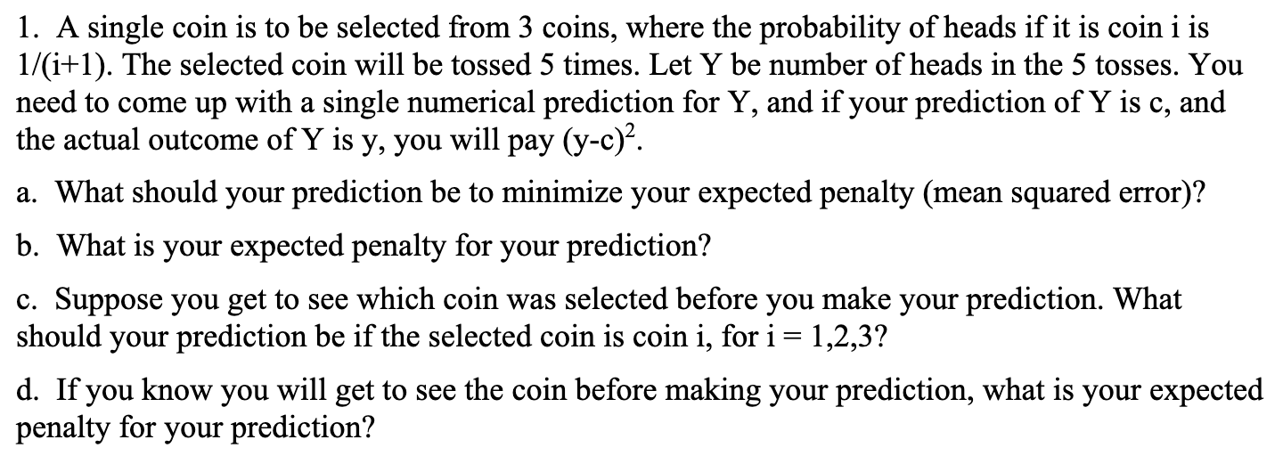 Solved 1. A single coin is to be selected from 3 coins, | Chegg.com