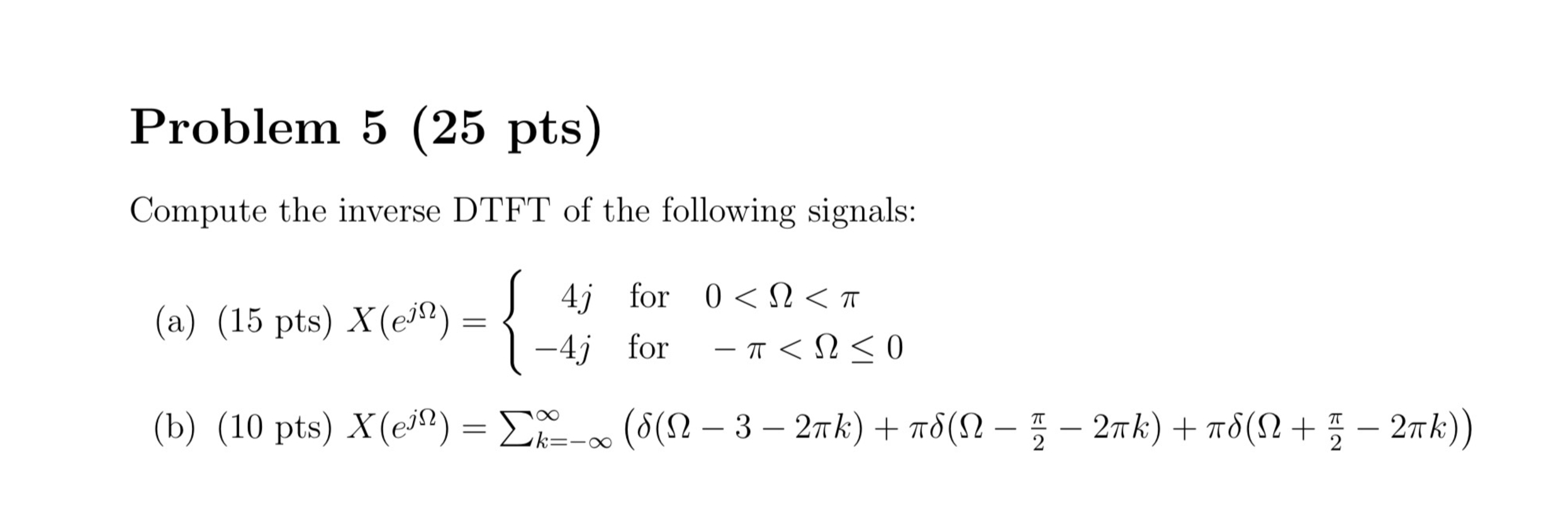 Solved Problem 5 (25 pts)Compute the inverse DTFT of ﻿the | Chegg.com
