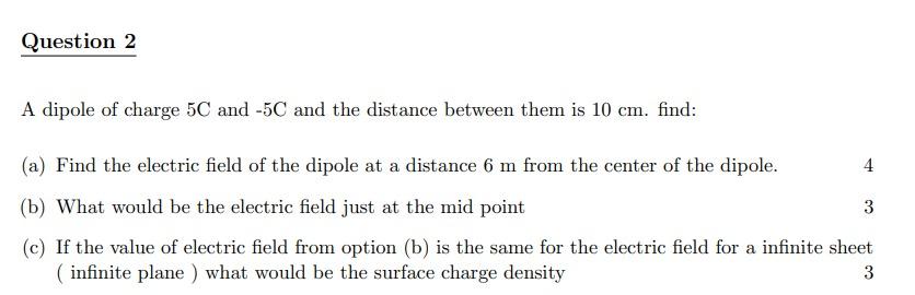 Solved A dipole of charge 5C and −5C and the distance | Chegg.com