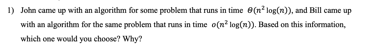 Solved 1) John came up with an algorithm for some problem | Chegg.com