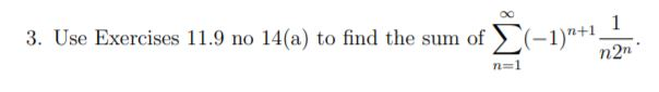 Solved 3. Use Exercises 11.9 no 14(a) to find the sum of 1 | Chegg.com