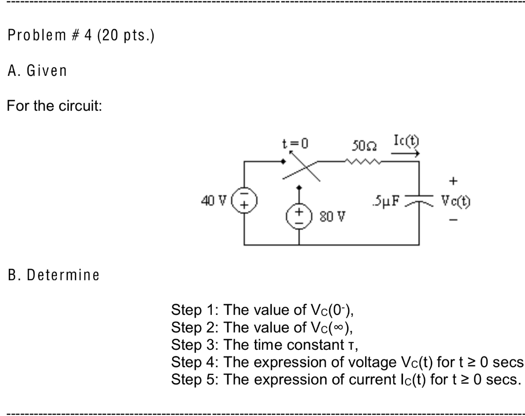 Solved Problem # 4 (20 pts.) A. Given For the circuit: 40 V+ | Chegg.com Solved Problem # 4 (20 pts.) A. Given For the circuit: 40 V+ | Chegg.com