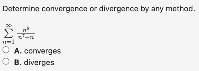 Determine convergence or divergence by any method. | Chegg.com