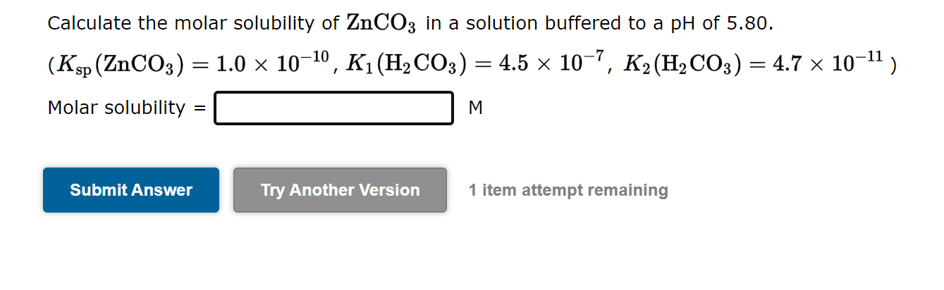 Solved Calculate the molar solubility of ZnCO3 in a solution | Chegg.com