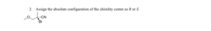 Solved Assign absolute configuration of th chirality center | Chegg.com