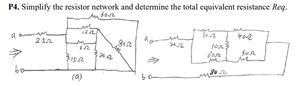 Solved P4. Simplify the resistor network and determine the | Chegg.com
