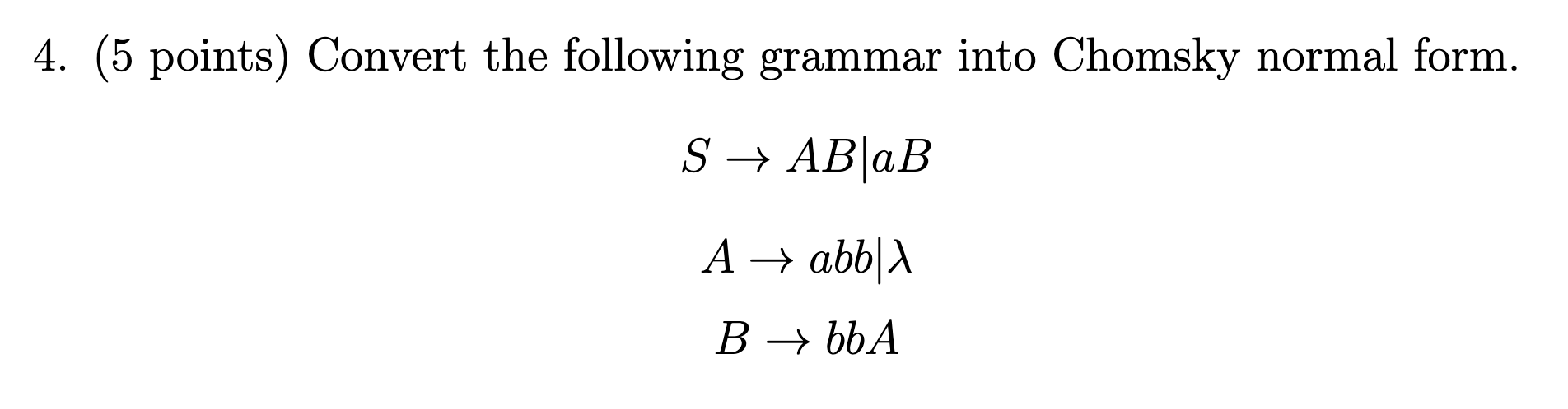Solved 4. (5 points) Convert the following grammar into | Chegg.com