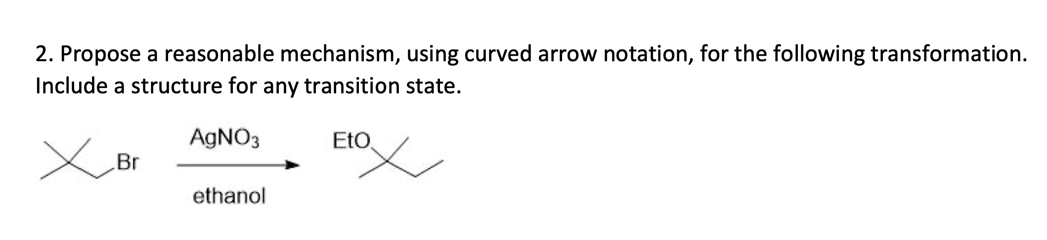 Solved 2. Propose a reasonable mechanism, using curved arrow | Chegg.com