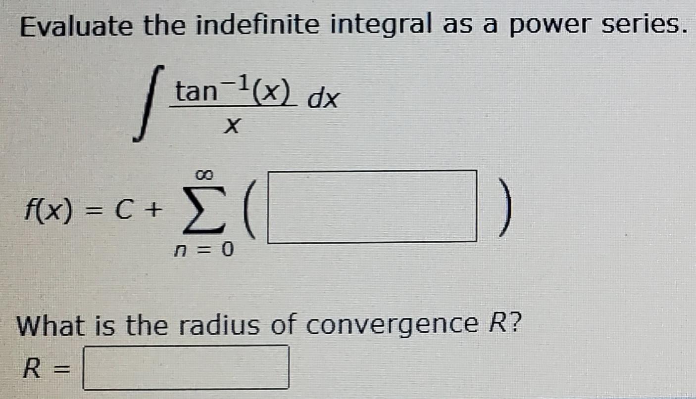 Solved Evaluate the indefinite integral as a power series. | Chegg.com