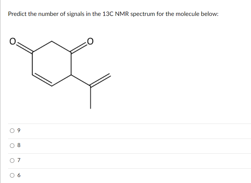 Solved Predict the number of signals in the 13C NMR spectrum | Chegg.com