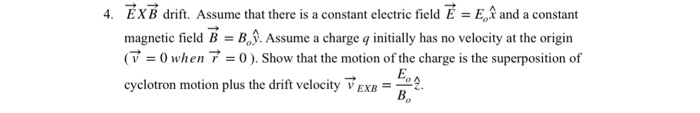 Solved EXB drift. Assume that there is a constant electric | Chegg.com