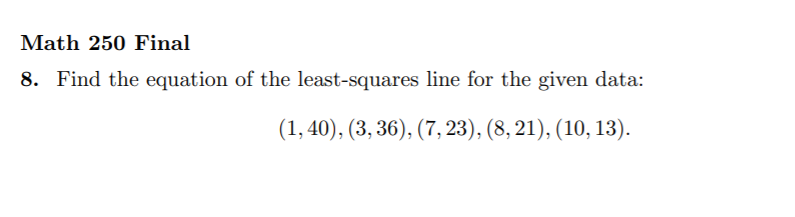 Solved Math 250 Final 8. Find the equation of the | Chegg.com