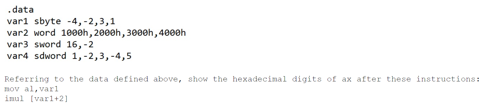 Solved .data varl sbyte -4,-2,3,1 var2 word 1000h, 2000h, | Chegg.com