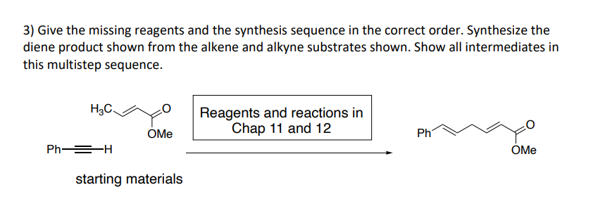 Solved 3) Give the missing reagents and the synthesis | Chegg.com