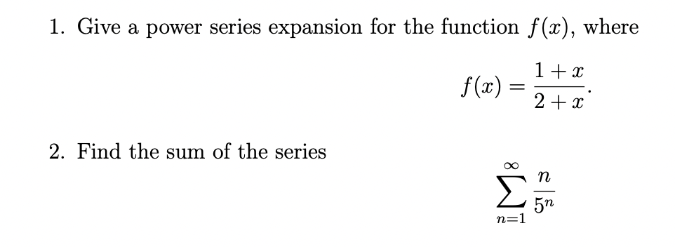 Solved 1. Give a power series expansion for the function | Chegg.com