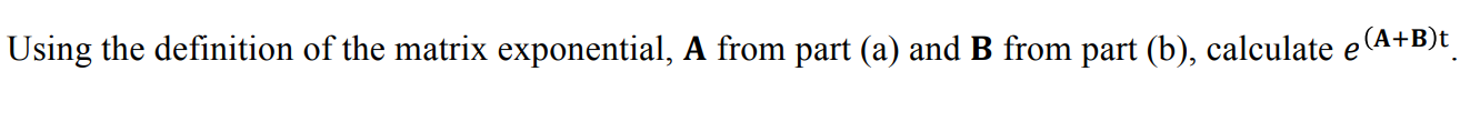 Solved Using the definition of the matrix exponential, | Chegg.com