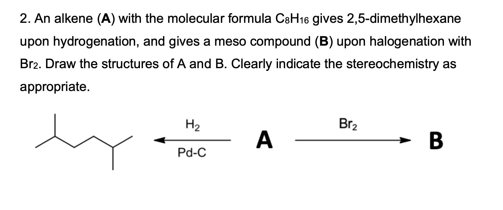Solved 2. An alkene (A) with the molecular formula C8H16 | Chegg.com