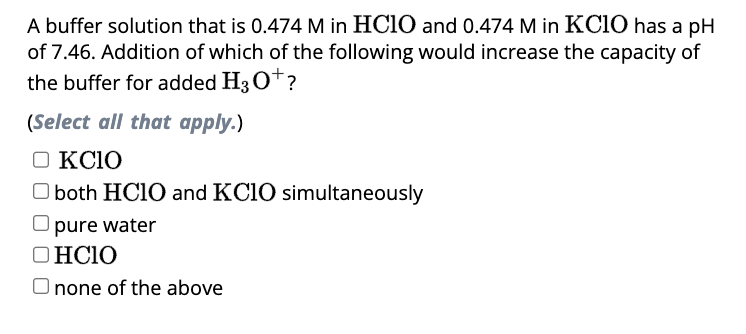 Solved A buffer solution that is 0.474M in HClO and 0.474M | Chegg.com