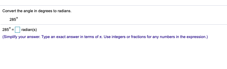 Solved Convert the angle in degrees to radians. 285° 285º = | Chegg.com