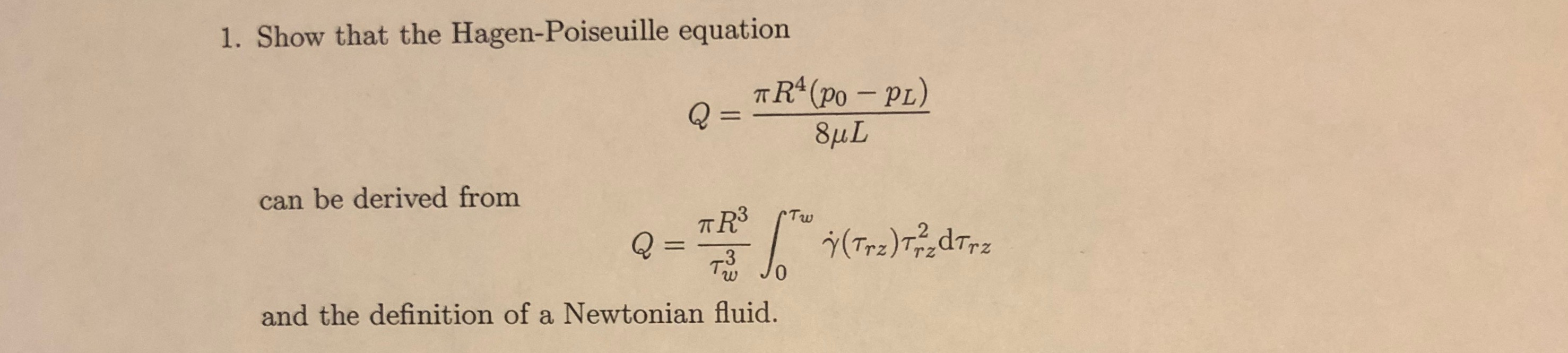 Solved 1. Show that the Hagen-Poiseuille equation TR4(Po – | Chegg.com