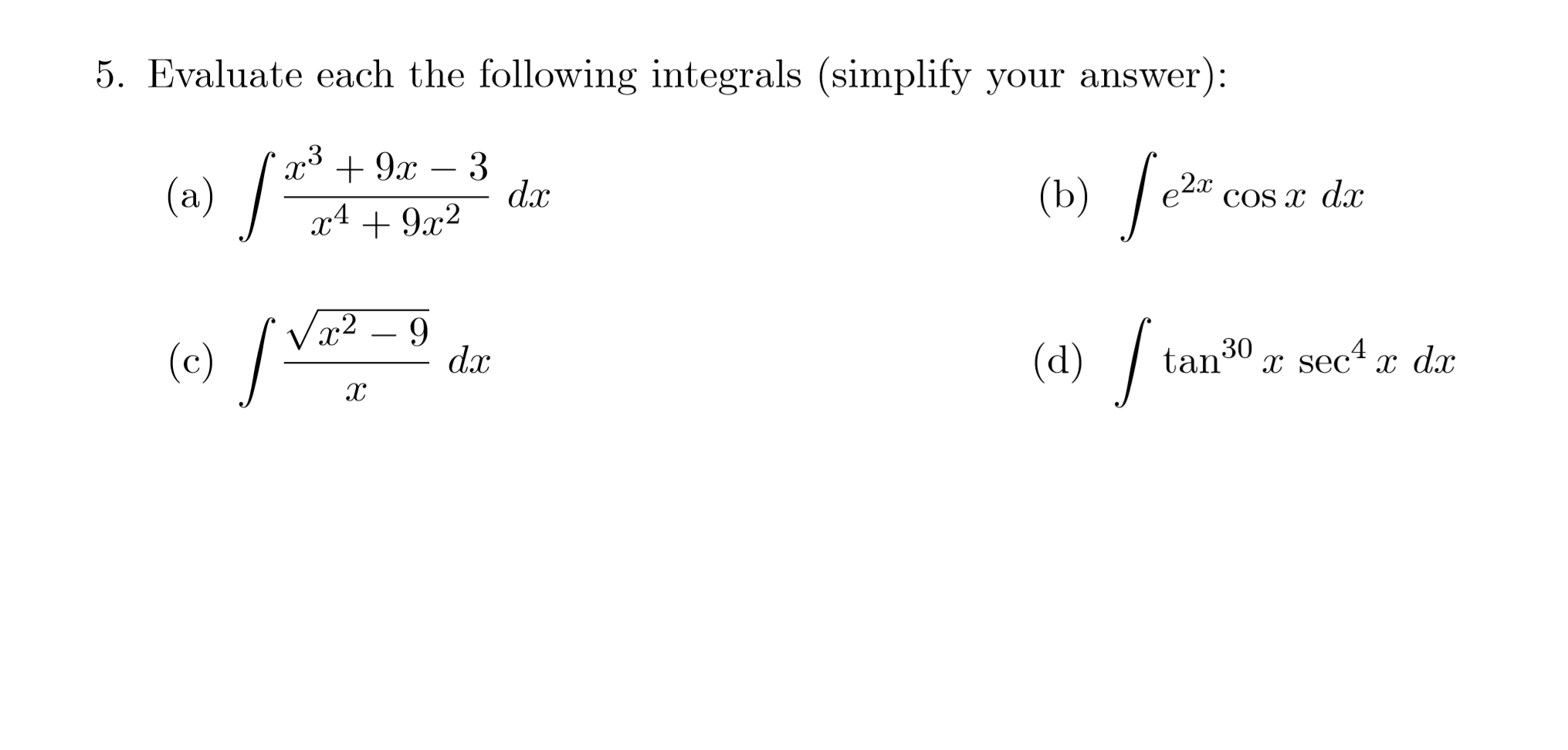 Solved 5. Evaluate each the following integrals (simplify | Chegg.com