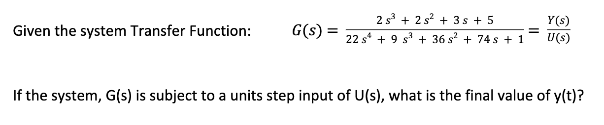 Solved Given the system Transfer Function: | Chegg.com