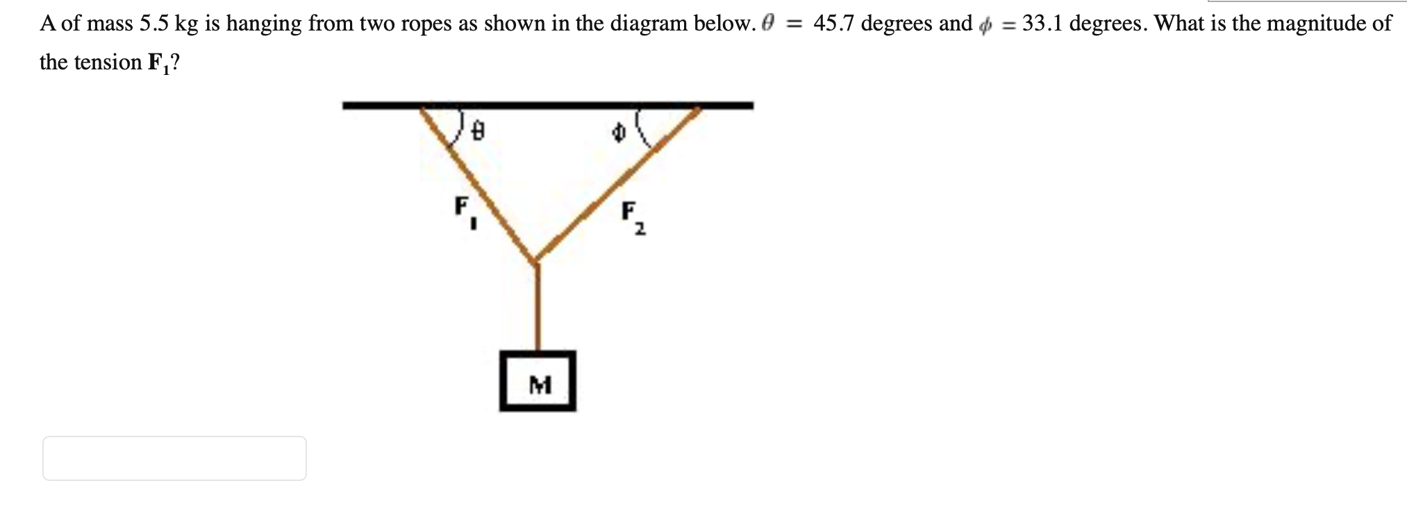 Solved A of mass 5.5 kg is hanging from two ropes as shown | Chegg.com