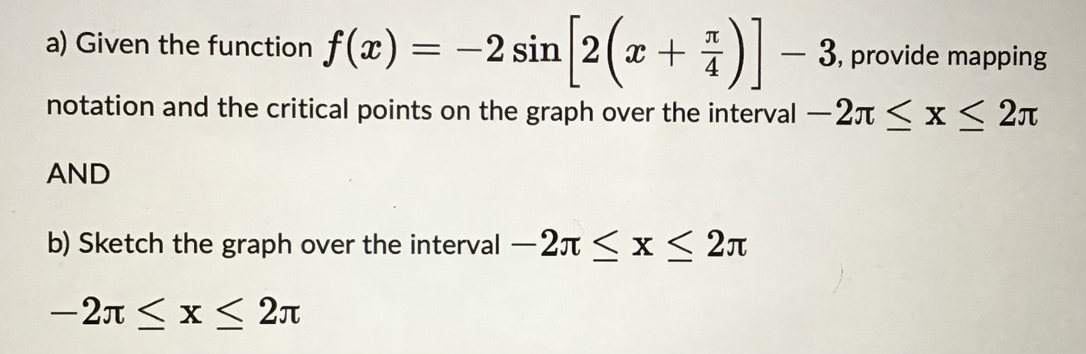 Solved a) Given the function f(x)=−2sin[2(x+4π)]−3, provide | Chegg.com