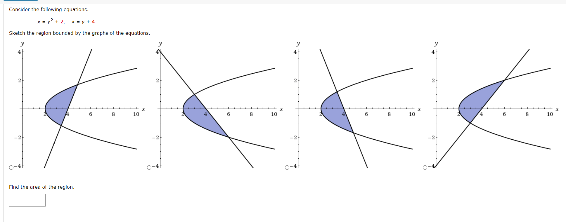 Solved Consider the following equations. x=y2+2,x=y+4 Sketch | Chegg.com