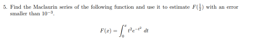 Solved Find the Maclaurin series of the following function | Chegg.com