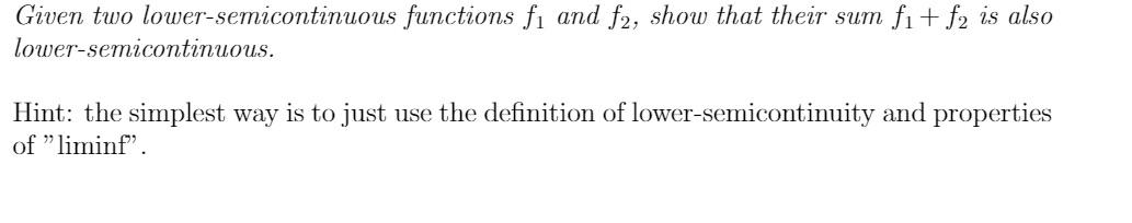 Solved Given two lower-semicontinuous functions fi and f2, | Chegg.com