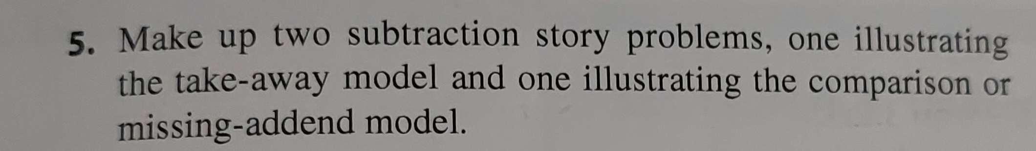 Solved 5. Make up two subtraction story problems, one | Chegg.com