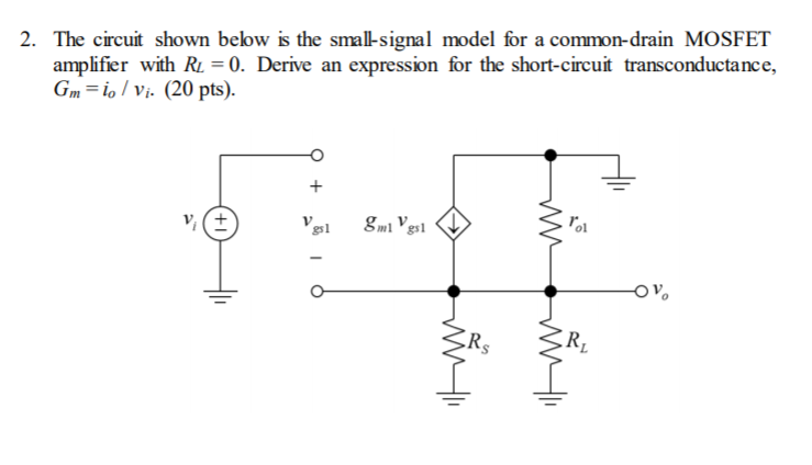 Solved 2. The circuit shown below is the small-signal model | Chegg.com Solved 2. The circuit shown below is the small-signal model | Chegg.com