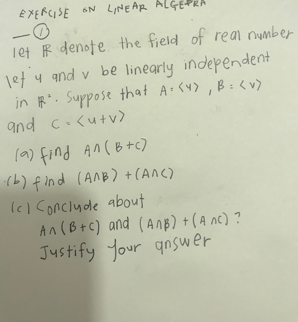 Solved EXERCISE ON LINEAR ALGETRA - let R denote the field | Chegg.com