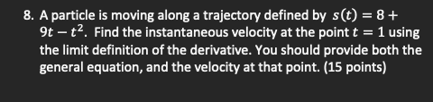 Solved 8. A particle is moving along a trajectory defined by | Chegg.com