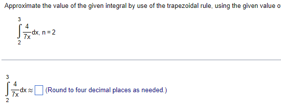 Solved Approximate the value of the given integral by use of | Chegg.com