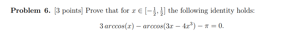 Solved Problem 6. [3 points] Prove that for x∈[−21,21] the | Chegg.com